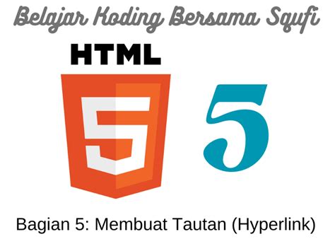 Belajar Koding Html Bagian 5 Membuat Tautan Hyperlink Squfi