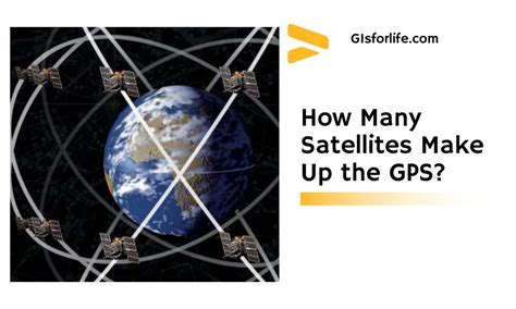 How Many Satellites Make Up The Gps Gis For Life