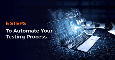 Steps To Automate Your Testing Process