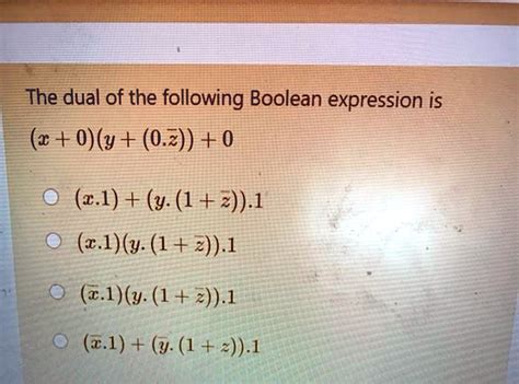 solved the dual of the following boolean expression is x 0 y 0 2