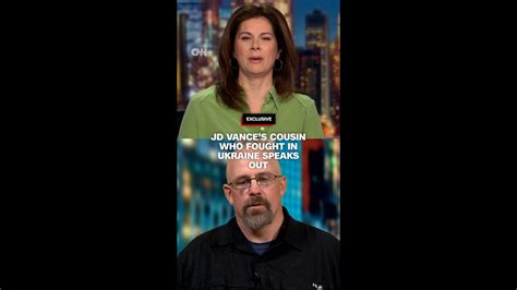 Jd Vances Cousin Who Served In Ukraine Speaks Out Main Stream Videos