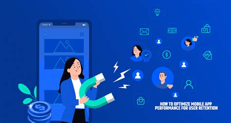 How To Optimize Mobile App Performance For User Retention