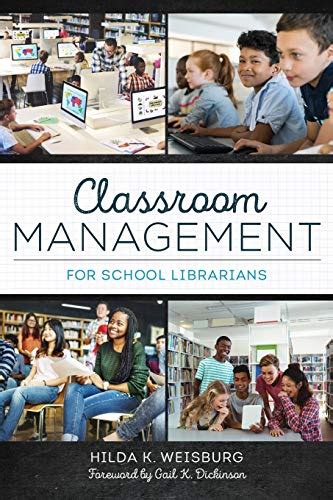 Classroom Management For School Librarians By Hilda K Weisburg Goodreads