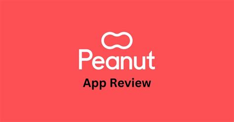 Peanut App Review Pros And Cons Is It Legit 2024 Viraltalky