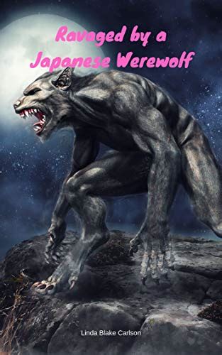 Ravaged By A Japanese Werewolf A Supernatural Shifter Erotica Supernatural Sex Book Ebook