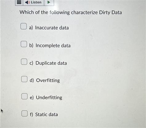 Solved Which Of The Following Characterize Dirty Dataa Chegg