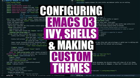 Ivy Shells And Custom Theming Configuring Emacs Youtube