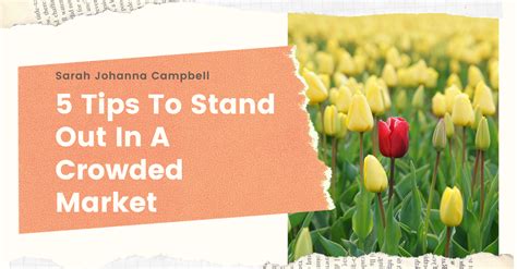 5 Tips To Stand Out In A Crowded Market