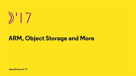 Openio Summit17 Arm Object Storage And More Ppt