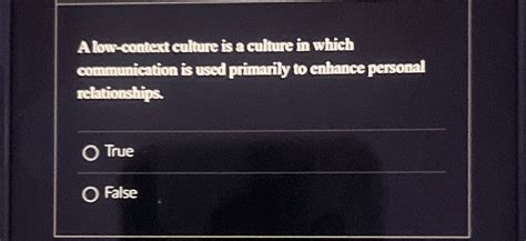 Solved A Low Context Culture Is A Culture In Which