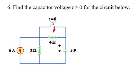 Solved 6 Find The Capacitor Voltage T 0 For The Circuit