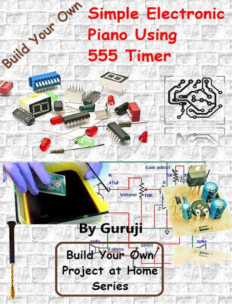 Simple Electronic Piano Using 555 Timer Ebook By Guruji Epub