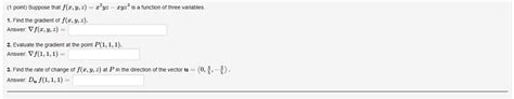 Solved 1 Point Suppose That Fx Y Z X²yz Xyz Is A