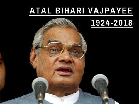 Ppt Atal Bihari Vajpayee 1924 2018 Powerpoint Presentation Free Download Id 7976479