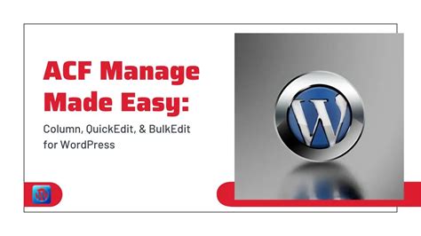 Acf Manage Made Easy Column Quickedit And Bulkedit For Wordpress