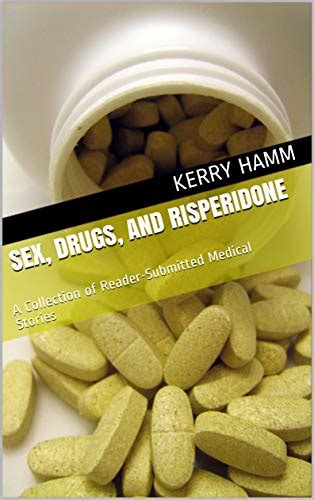 Amazon Com Sex Drugs And Risperidone A Collection Of Reader Submitted Medical Stories EBook