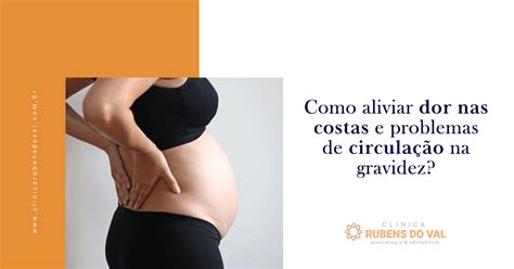 Como aliviar dor nas costas e problemas de circulação na gravidez