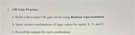 OR Gate Practice A Build A Three Input OR Gate Chegg Com
