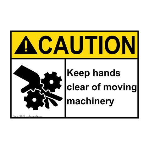 ANSI CAUTION Keep Hands Clear Of Moving Machinery Sign ACE 4100