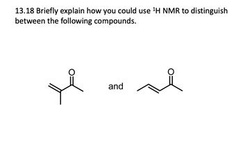 Answered Briefly Explain How You Could Use H Nmr To Distinguish