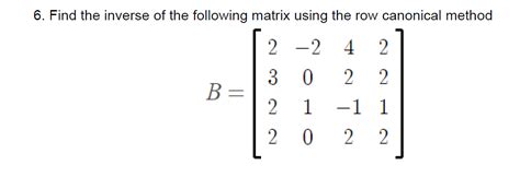 Solved 6 Find The Inverse Of The Following Matrix Using The