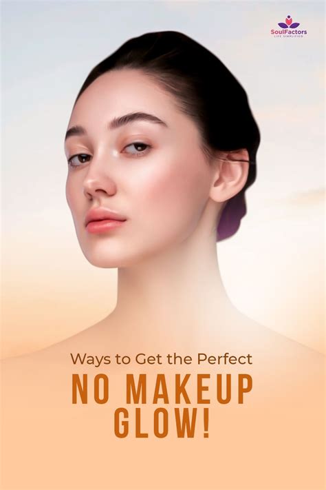 Ways To Get The Perfect No Makeup Glow Makeup Base Makeup Makeup Tips
