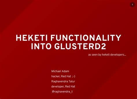 Heketi Functionality Into Glusterd2 Ppt