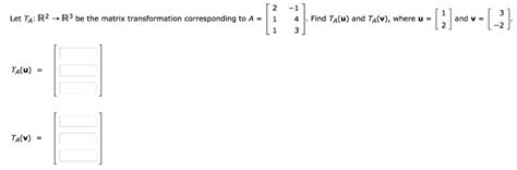 solved 2 let ta r2 → r3 be the matrix transformation