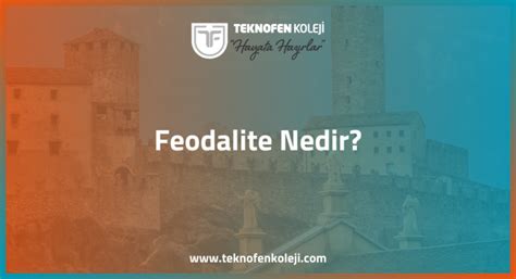 Feodalite Nedir Feodal Ne Demek Feodal Sistem Nedir