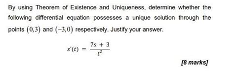 Solved By Using Theorem Of Existence And Uniqueness