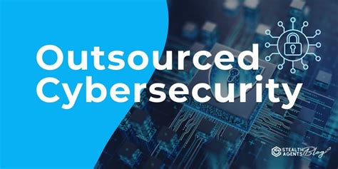 Outsourced Cybersecurity Without The High Costs Stealth Agents