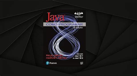 O Livro Java Como Programar é Bom Vale A Pena