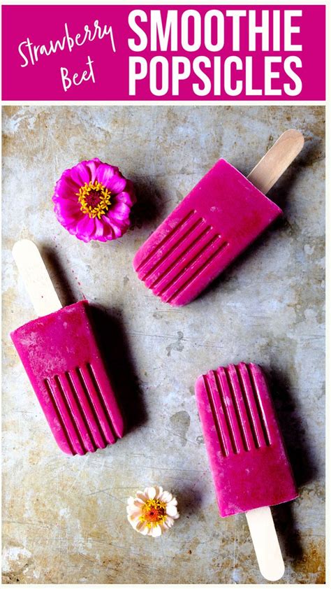 Strawberry Beet Smoothie Popsicles Beet Smoothie Healthy Popsicles Healthy Popsicle Recipes