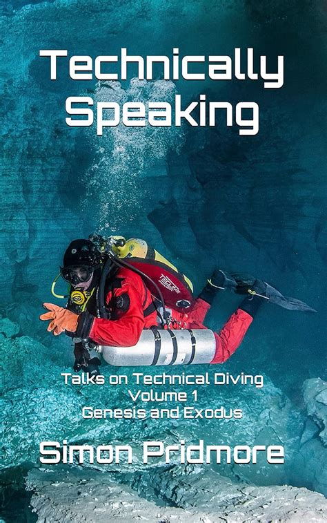 Technically Speaking Talks On Technical Diving Volume 1