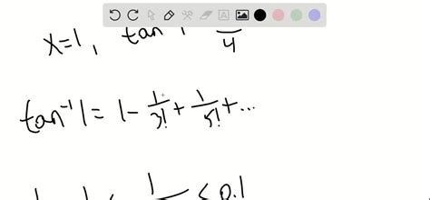 solved you plan to estimate π 4 by evaluating the maclaurin series for