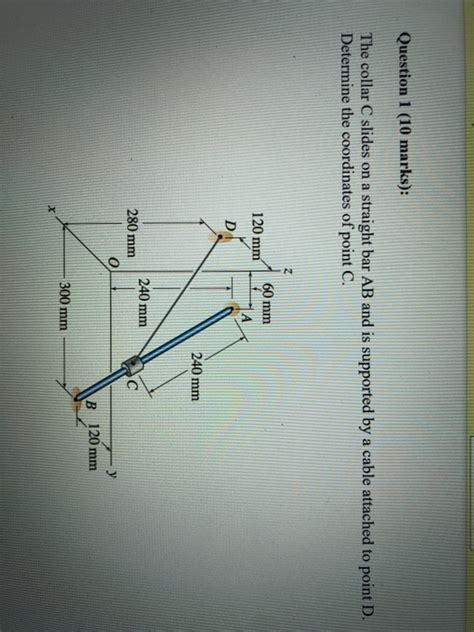 Solved Question 1 10 Marks The Collar C Slides On A