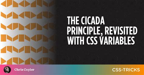 The Cicada Principle Revisited With CSS Variables CSS Tricks