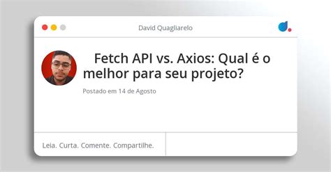 🔍 Fetch Api Vs Axios Qual é O Melhor Para Seu Projeto