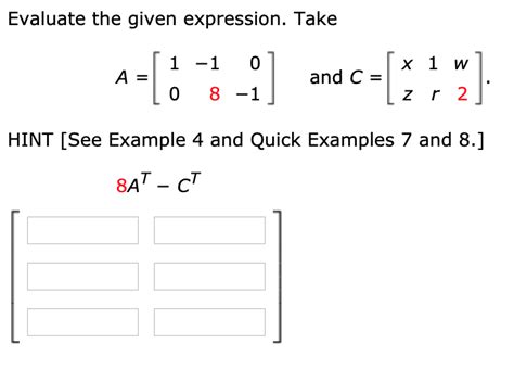 solved evaluate the given expression take a11 1 1 x 1 and c
