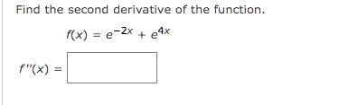 Solved Find The Second Derivative Of The Function Chegg Com