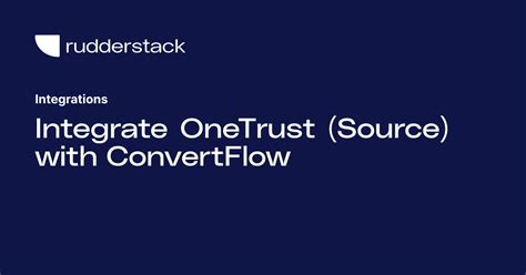 Integrate Onetrust Source With Convertflow