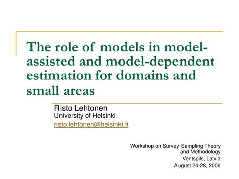 Ppt The Role Of Models In Model Assisted And Model Dependent Estimation For Domains And Small