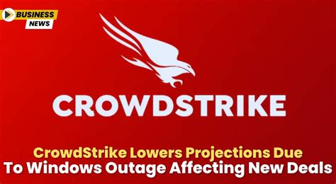 Crowdstrike Lowers Projections Due To Windows Outage Affecting New Deals