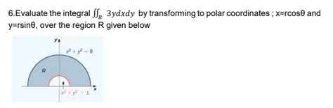 Solved Evaluate The Integral ∬ 3𝑦𝑑𝑥𝑑𝑦 𝑅by Transforming