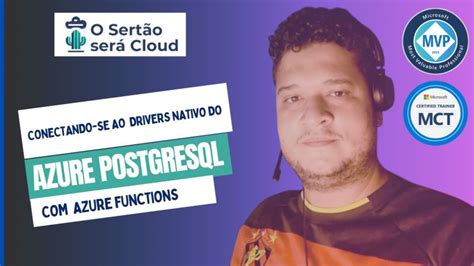 🚀 Conectando Azure Functions Ao Postgresql Com Drivers Nativos 🚀 Cláudio Raposo