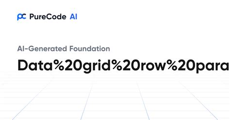 Build Great Foundation Data20grid20row20param Components Faster Using Ai Tools