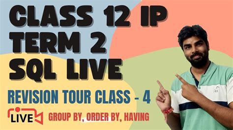 Class 12 Ipcs Database Query Using Sql Revision Live Group By Order By Having I Cbse Unit 1