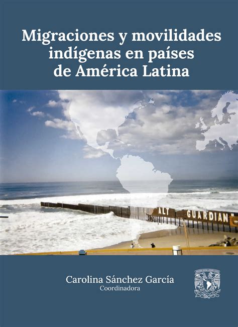 Migraciones Y Movilidades Indígenas En Países De América Latina