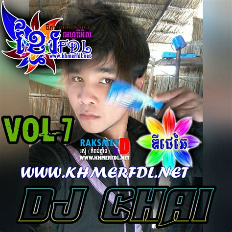 Remix Dj Chai Remix Vol New Remix Khmer Hd