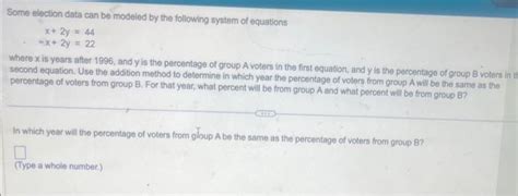 Solved Some Election Data Can Be Modeled By The Following Chegg